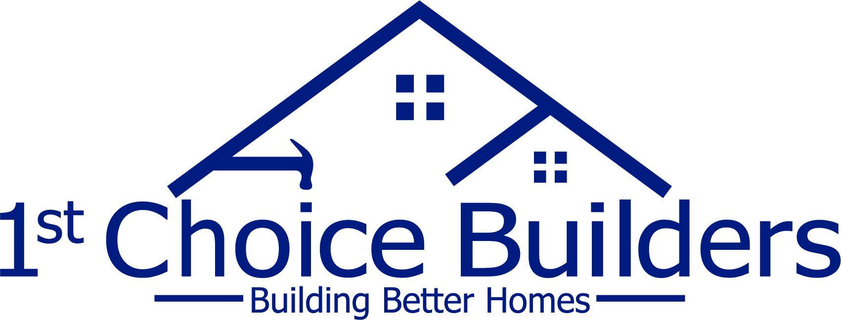 1st Choice Builders, LLC | Building Better Homes